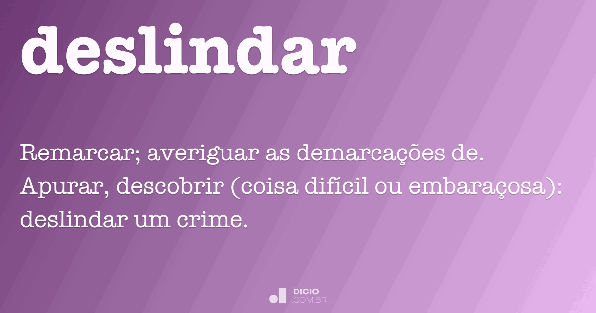 Deslindar - Dicio, Dicionário Online de Português