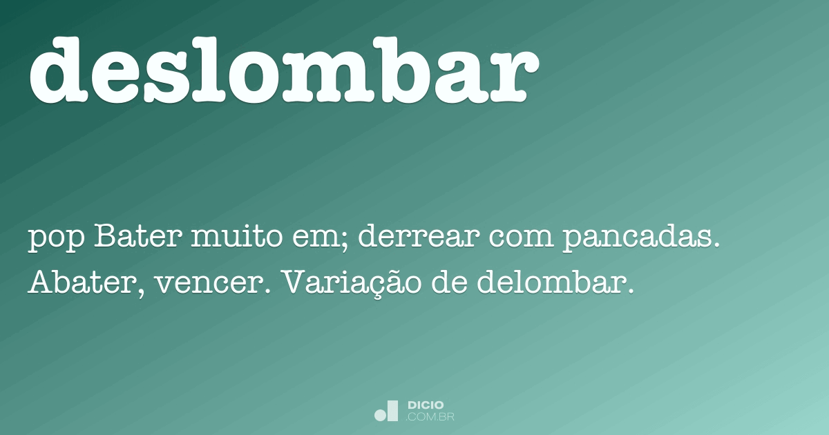 Deslombar - Dicio, Dicionário Online de Português