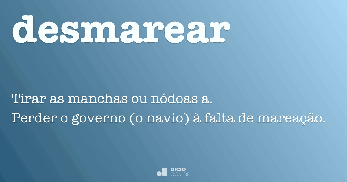 Desmarear - Dicio, Dicionário Online de Português