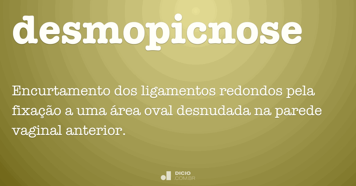 Desmopicnose - Dicio, Dicionário Online de Português
