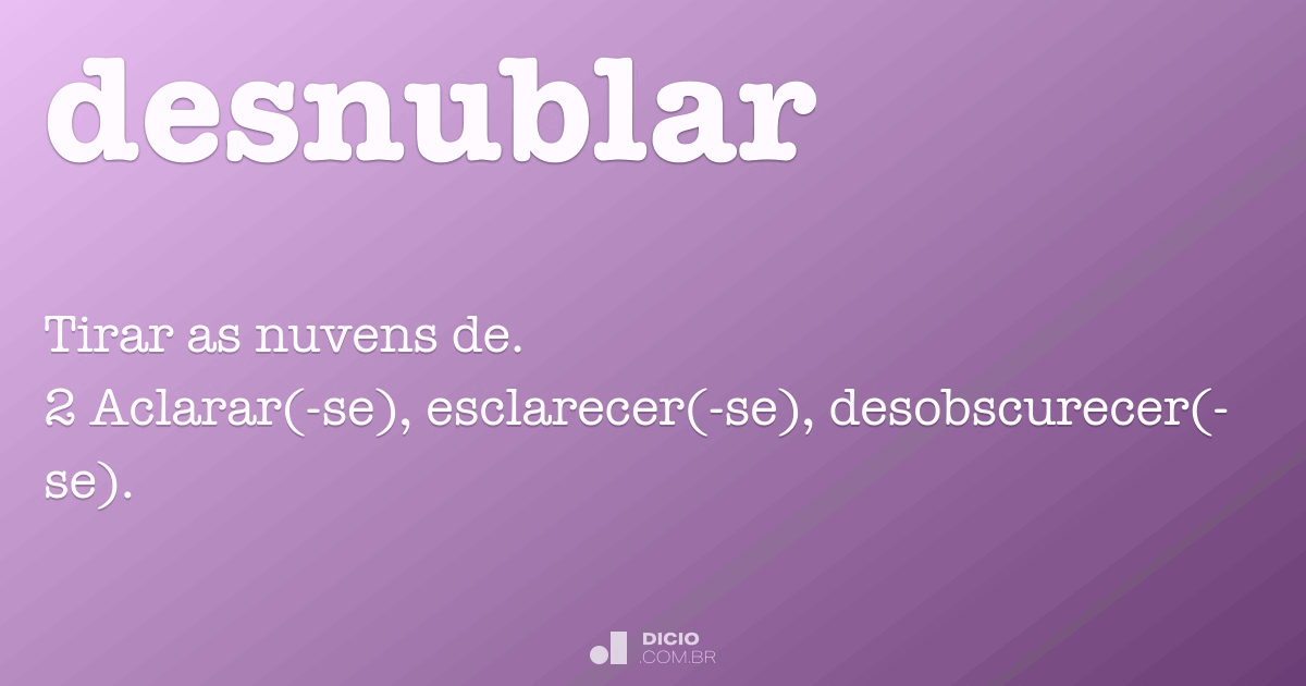 Desnublar - Dicio, Dicionário Online de Português