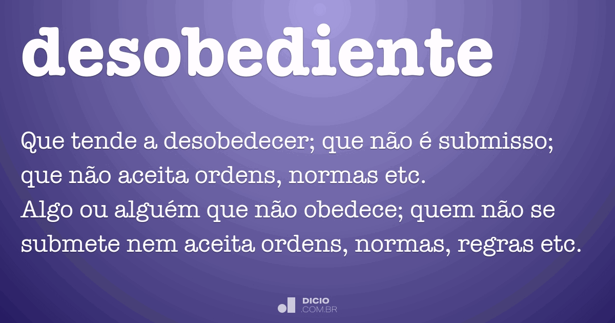 Desobediente - Dicio, Dicionário Online de Português