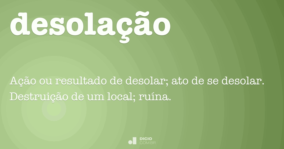 Desolação - Dicio, Dicionário Online de Português