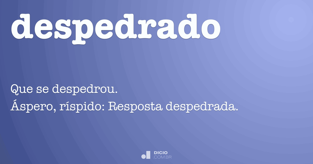 Despedrado - Dicio, Dicionário Online de Português