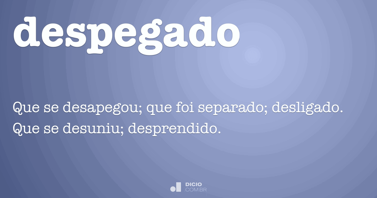 Despegado - Dicio, Dicionário Online de Português