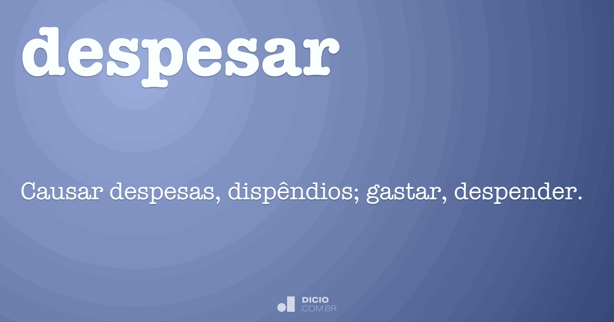 Despesar - Dicio, Dicionário Online de Português