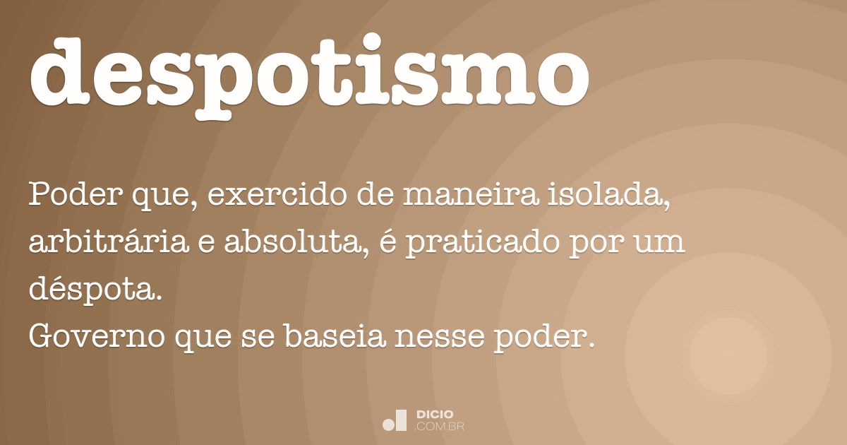 Despotismo - Dicio, Dicionário Online de Português