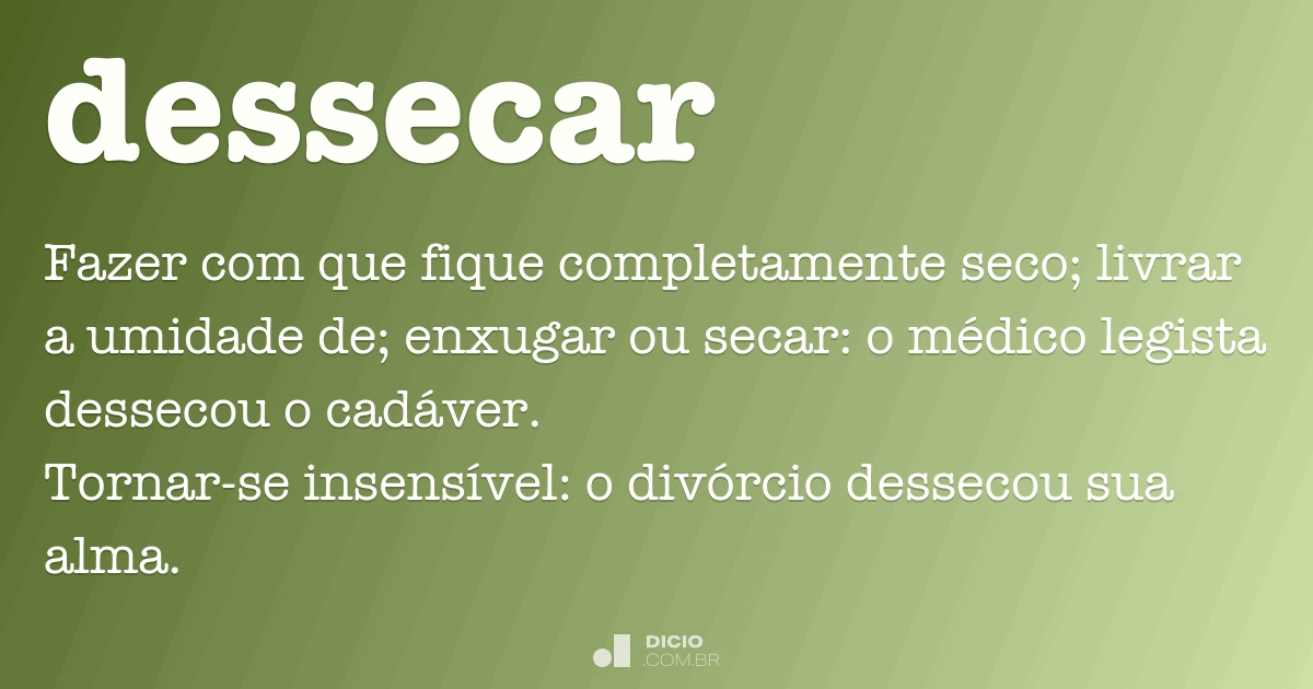 Dessecar - Dicio, Dicionário Online de Português