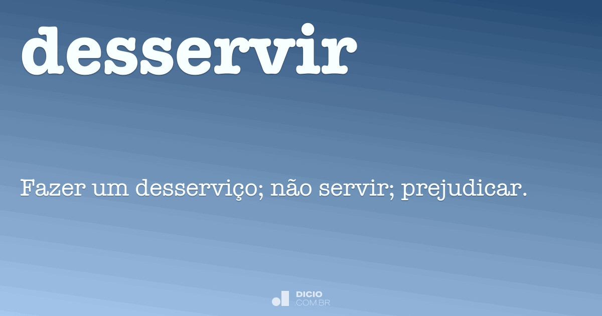 Desservir - Dicio, Dicionário Online de Português