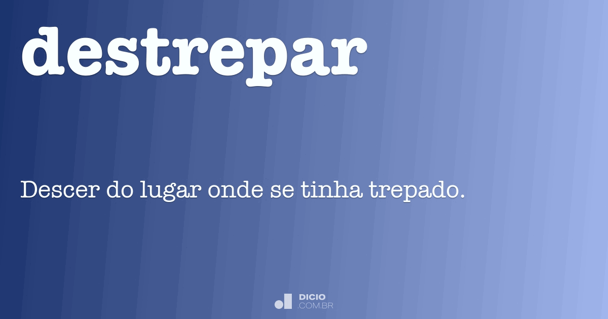 Destrepar - Dicio, Dicionário Online de Português