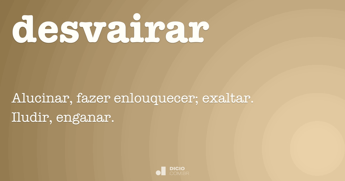 Desvairar - Dicio, Dicionário Online de Português