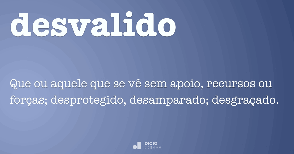 Desvalido - Dicio, Dicionário Online de Português