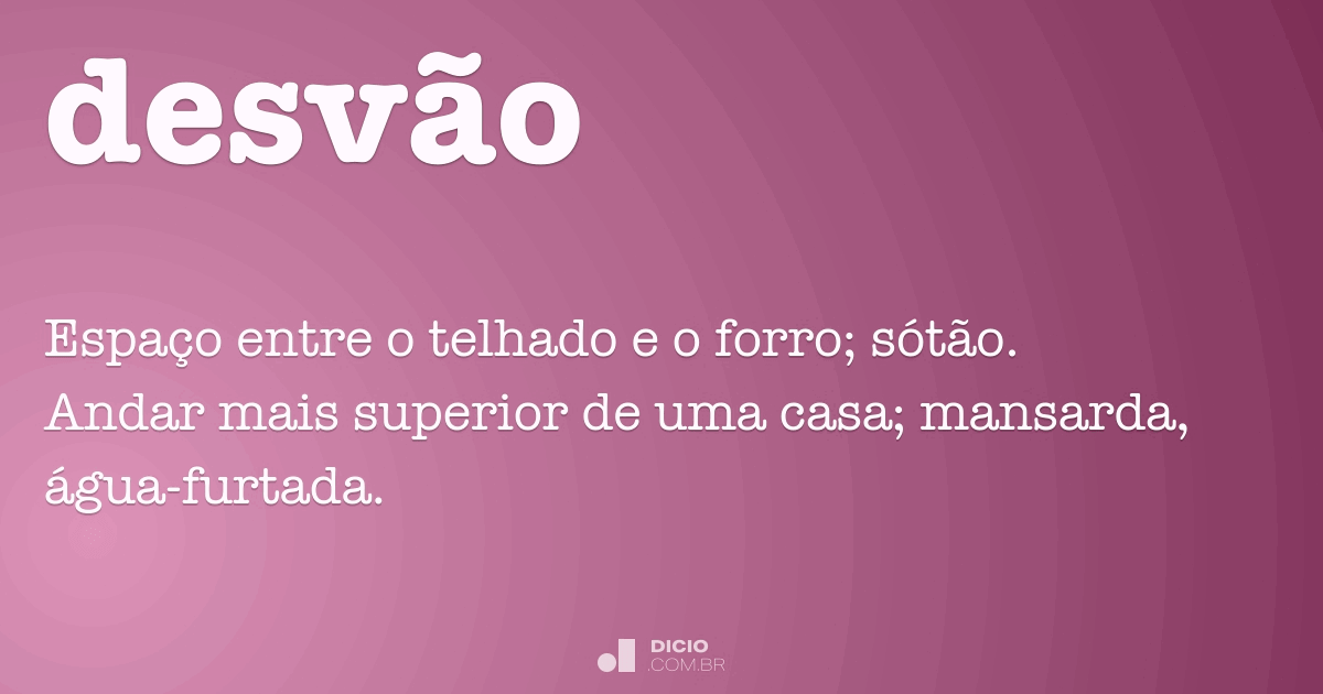 Desvão - Dicio, Dicionário Online de Português