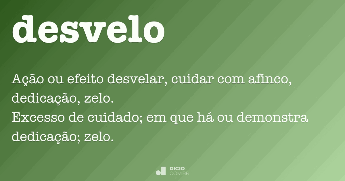 Desvelo - Dicio, Dicionário Online de Português