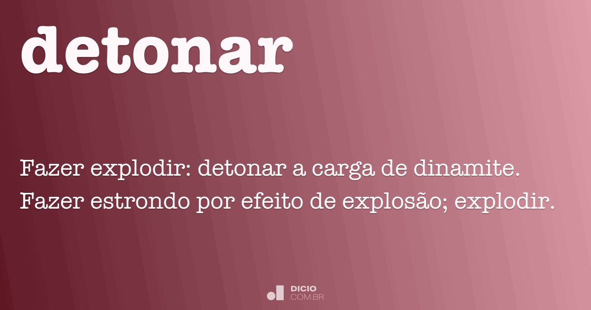 Detonar - Dicio, Dicionário Online de Português
