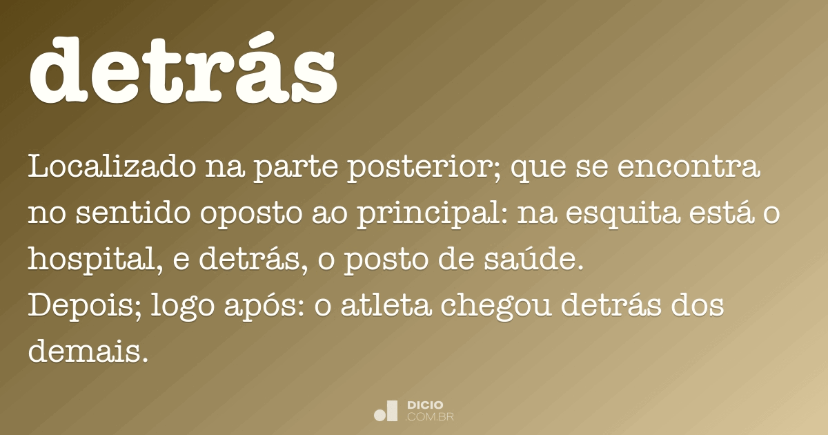 Detrás - Dicio, Dicionário Online de Português