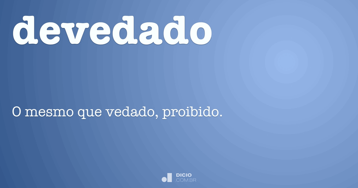 Devedado - Dicio, Dicionário Online de Português