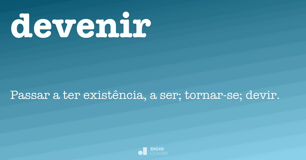 Devenir - Dicio, Dicionário Online de Português