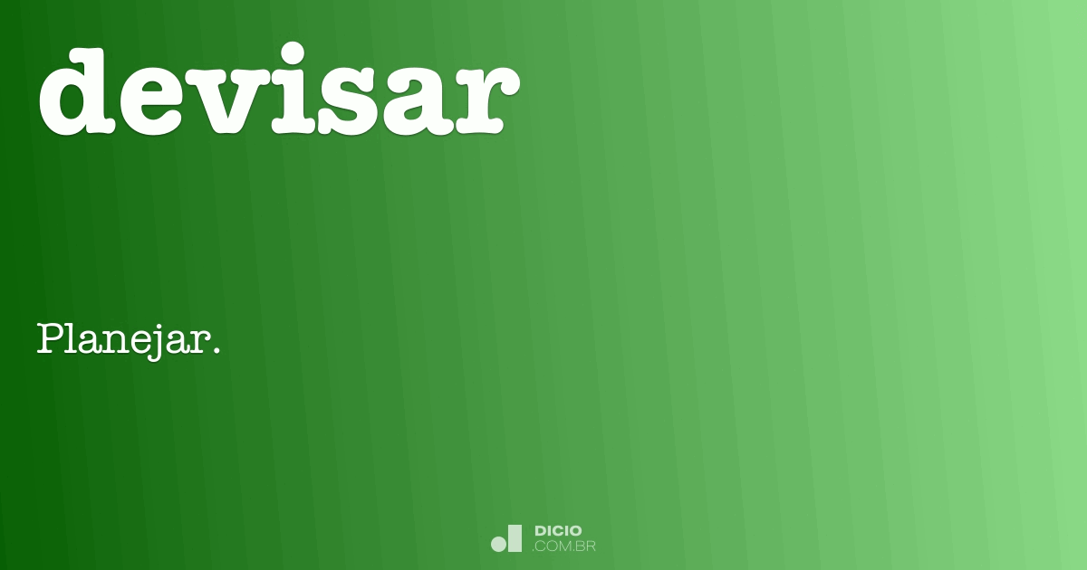 Devisar - Dicio, Dicionário Online de Português