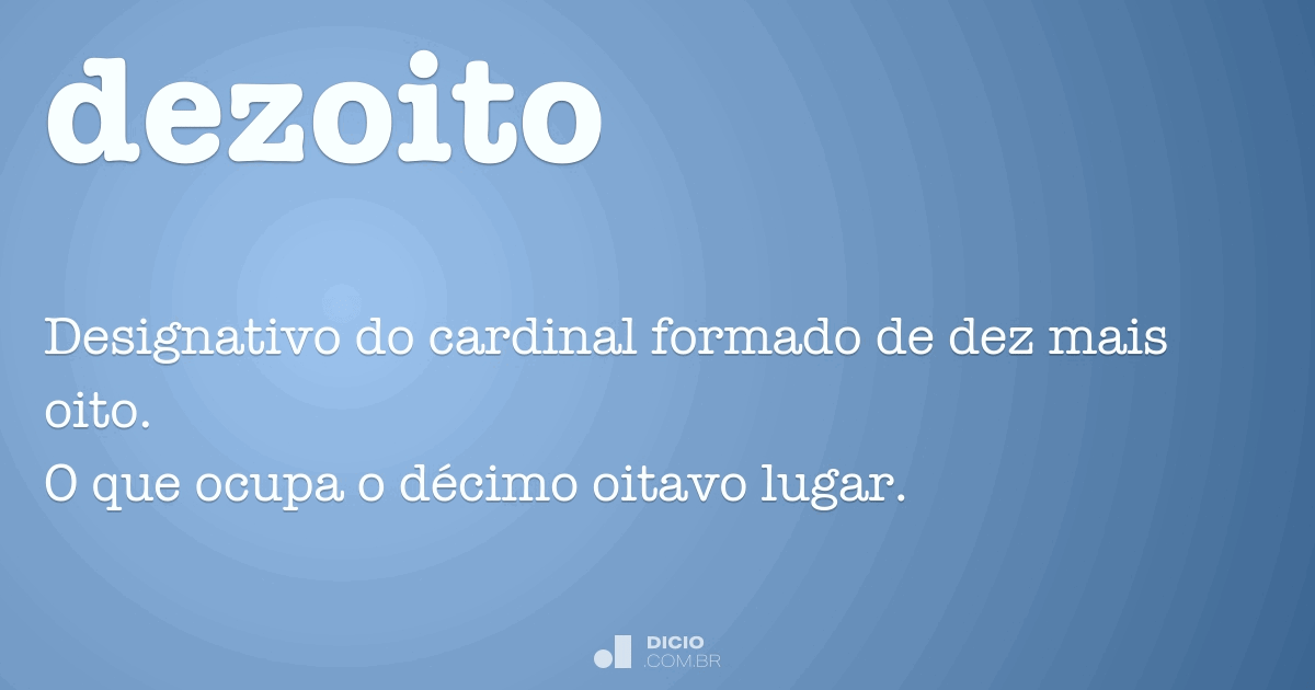 Dezoito - Dicio, Dicionário Online de Português