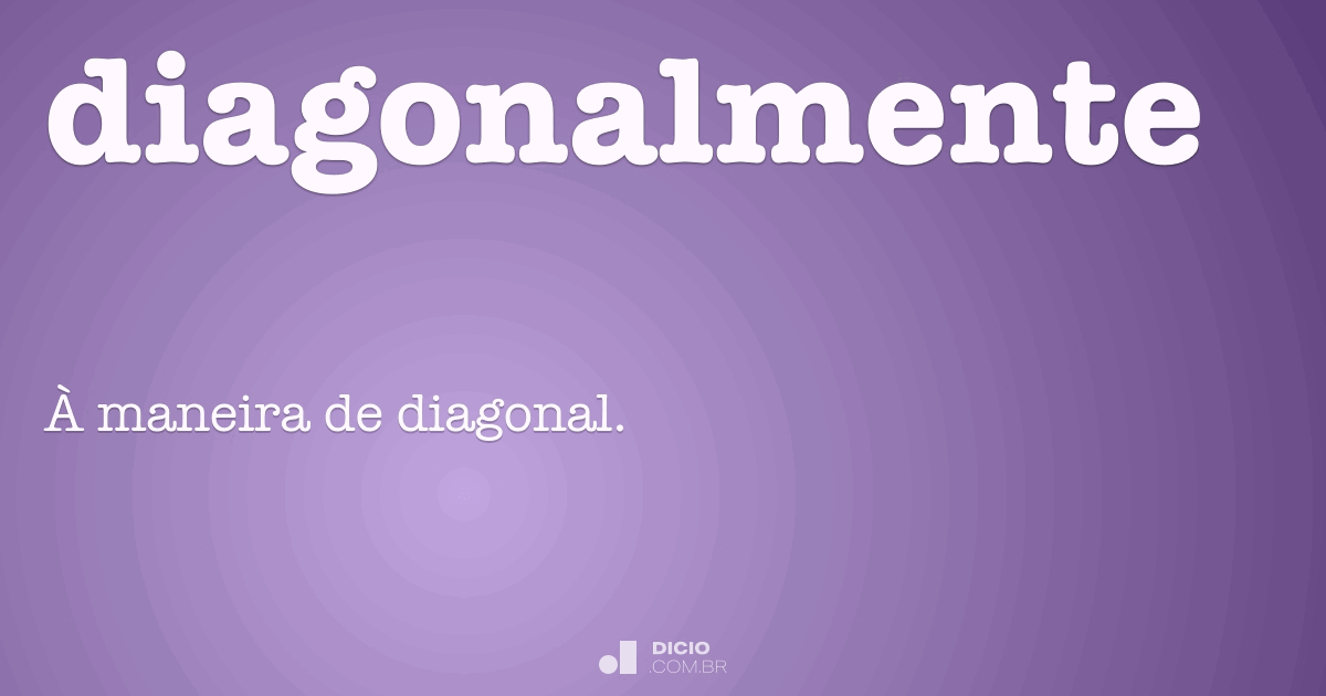 Diagonalmente - Dicio, Dicionário Online de Português