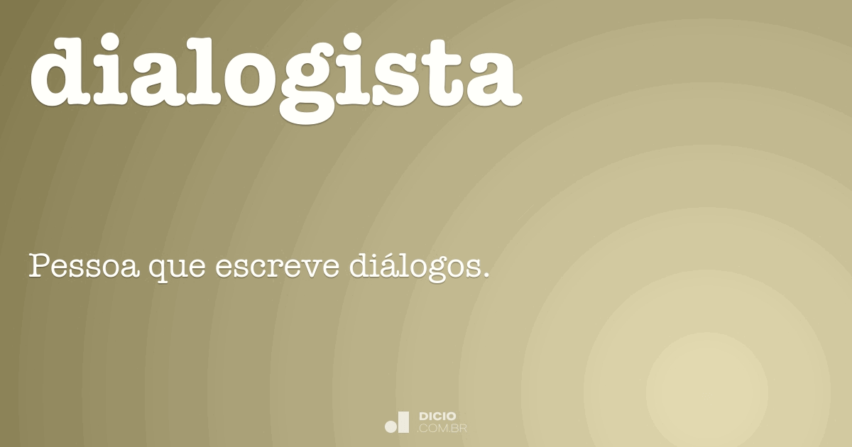 Dialogista - Dicio, Dicionário Online de Português