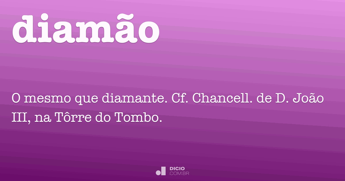 Diamão - Dicio, Dicionário Online de Português
