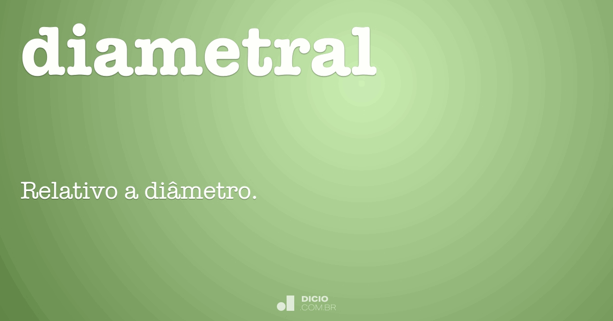 Diametral - Dicio, Dicionário Online de Português