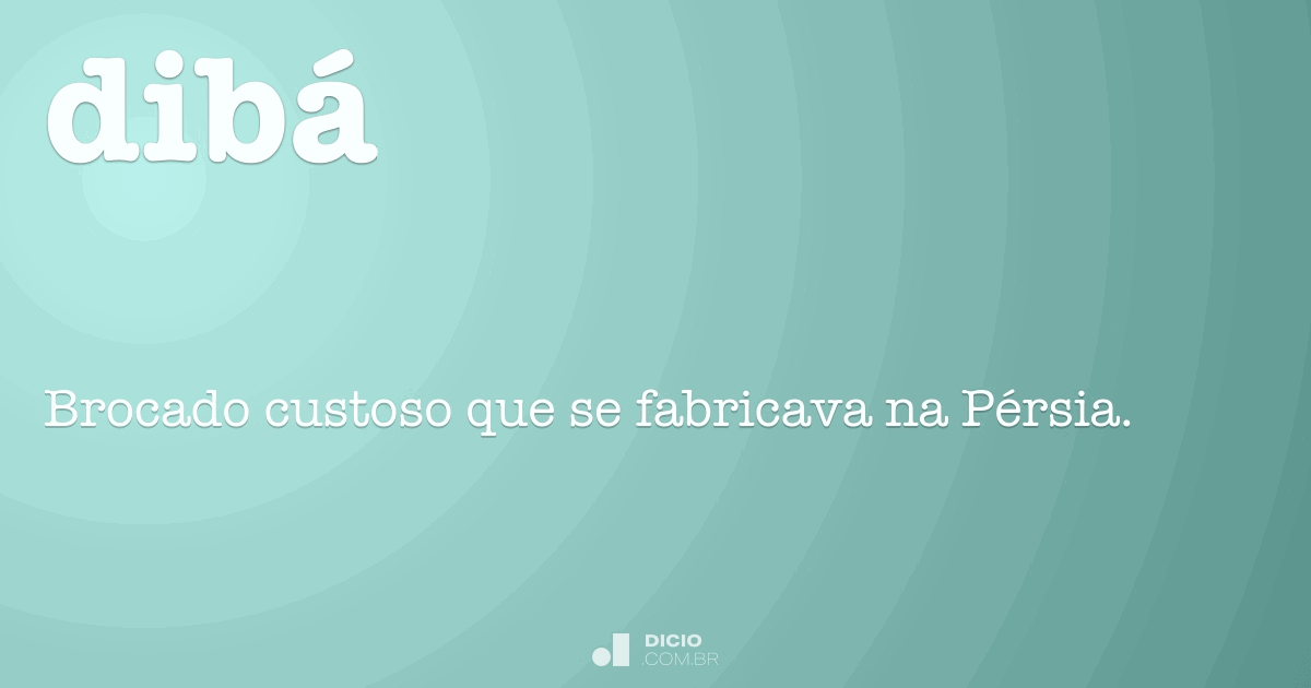 Dibá - Dicio, Dicionário Online de Português