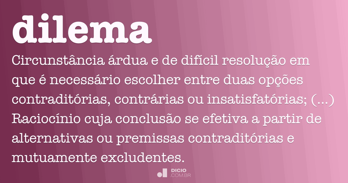 Dilema - Dicio, Dicionário Online de Português