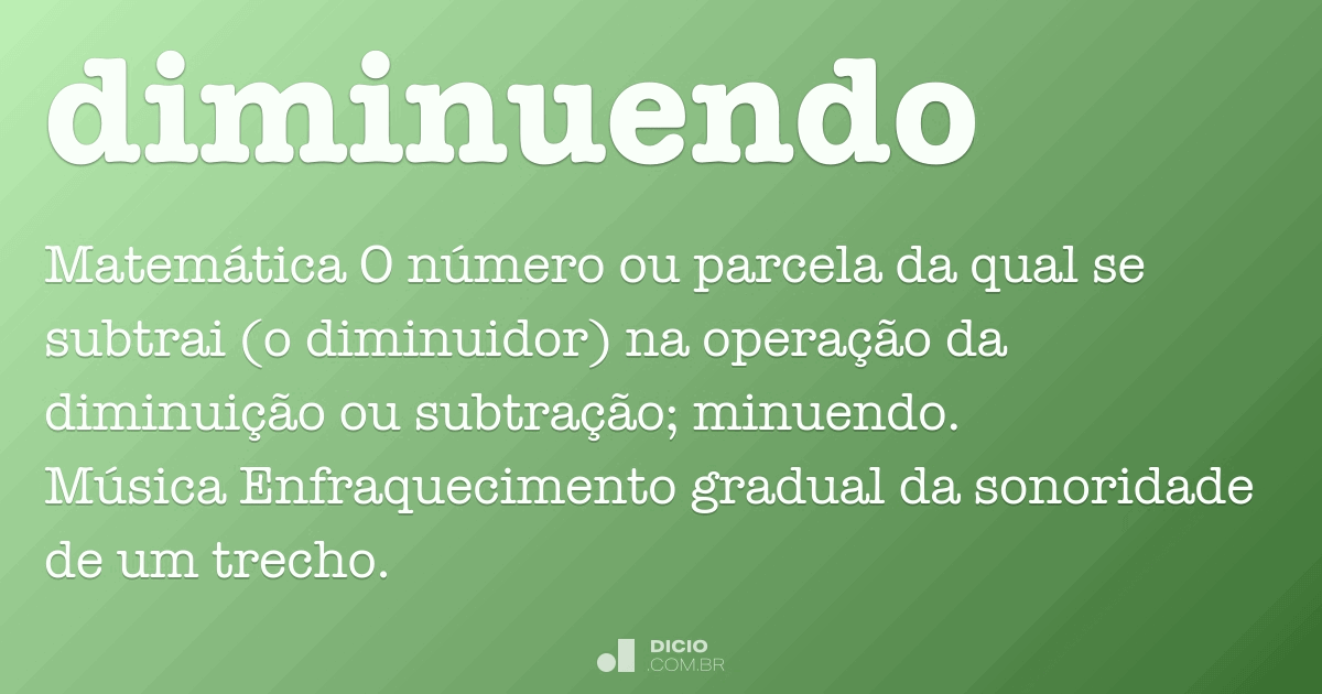Diminuendo - Dicio, Dicionário Online de Português