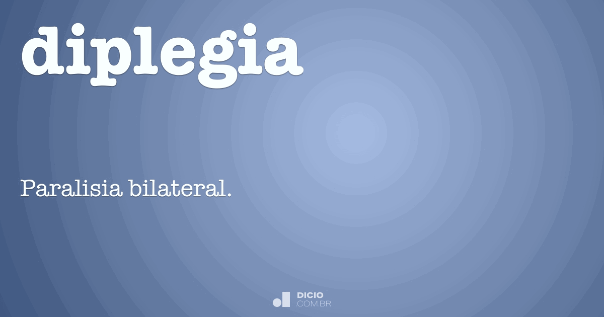 Diplegia - Dicio, Dicionário Online de Português