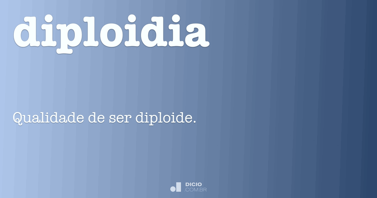 Diploidia - Dicio, Dicionário Online de Português