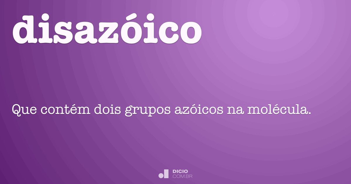 Disazóico - Dicio, Dicionário Online de Português