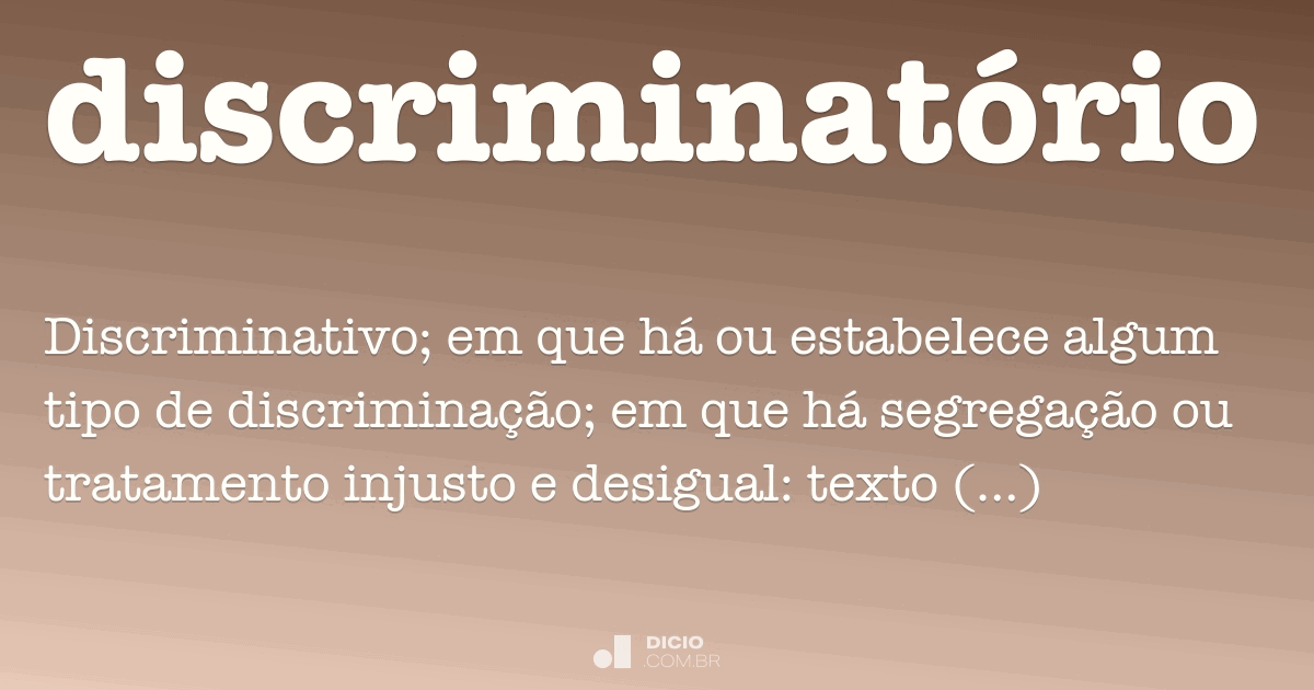 Discriminatório - Dicio, Dicionário Online de Português