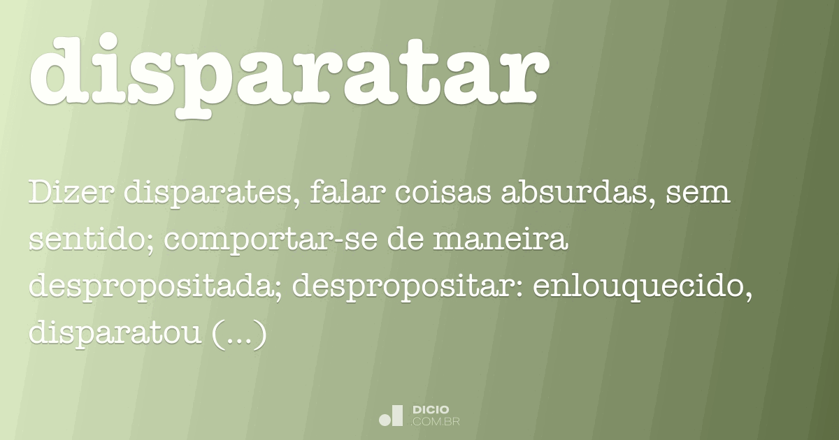 Disparatar - Dicio, Dicionário Online de Português