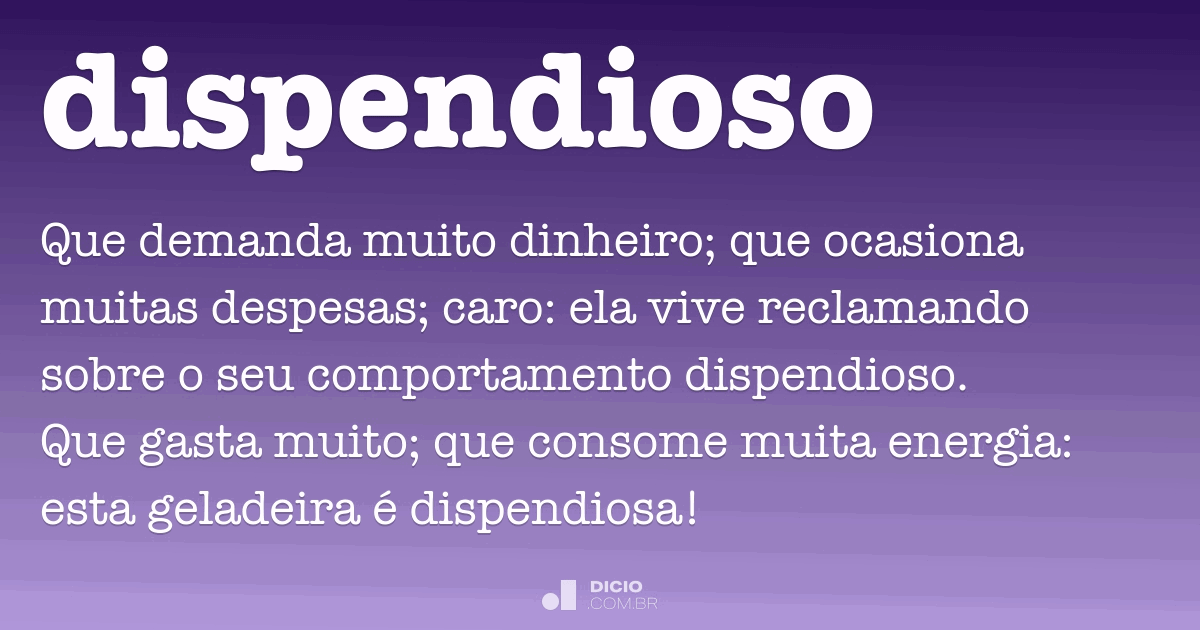 Dispendioso - Dicio, Dicionário Online de Português