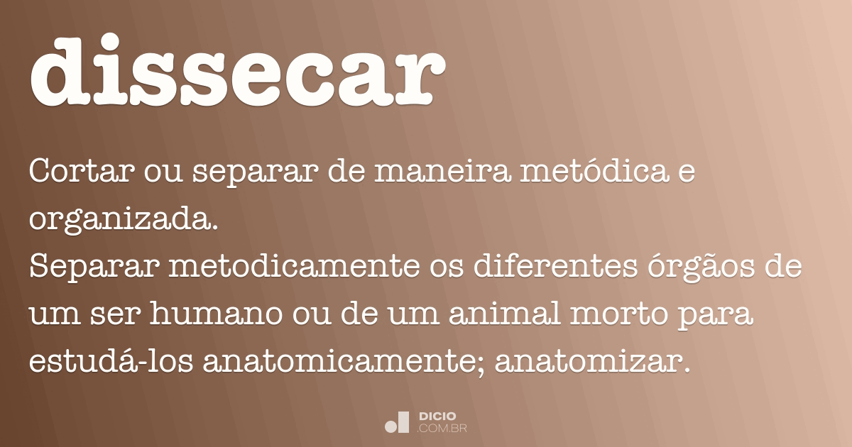 Dissecar - Dicio, Dicionário Online de Português