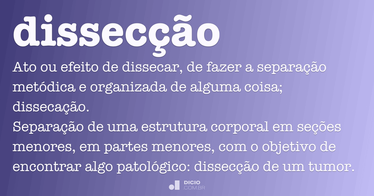 Dissecção - Dicio, Dicionário Online de Português