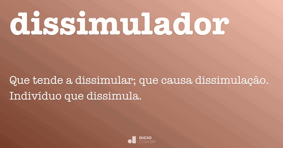 Dissimulador - Dicio, Dicionário Online de Português