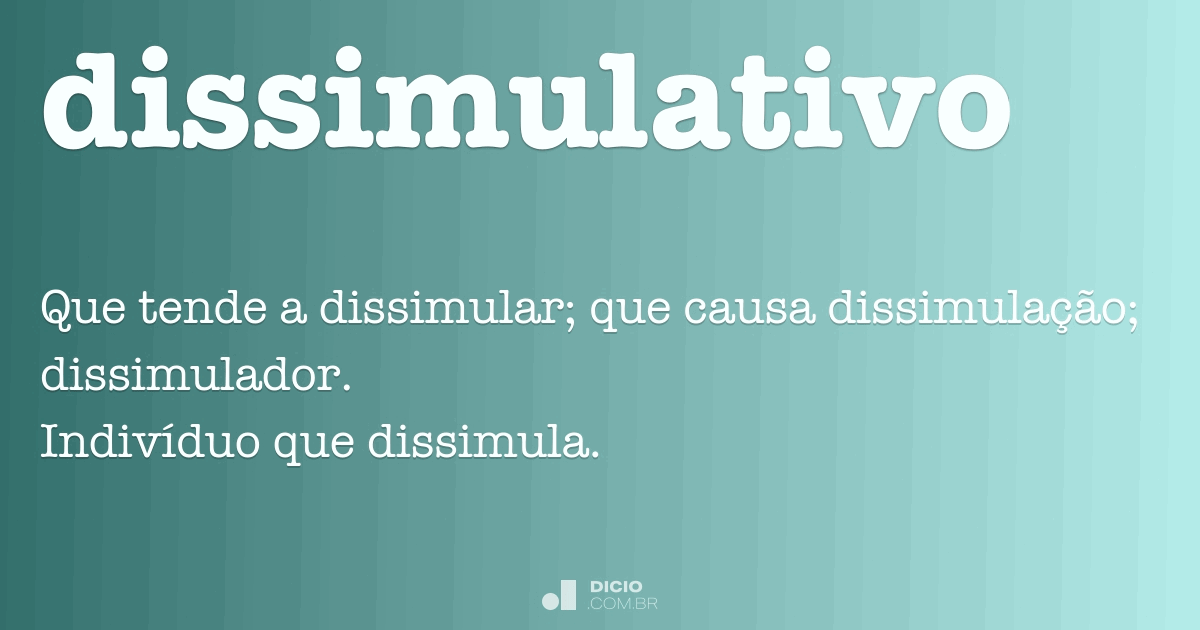 Dissimulativo - Dicio, Dicionário Online de Português