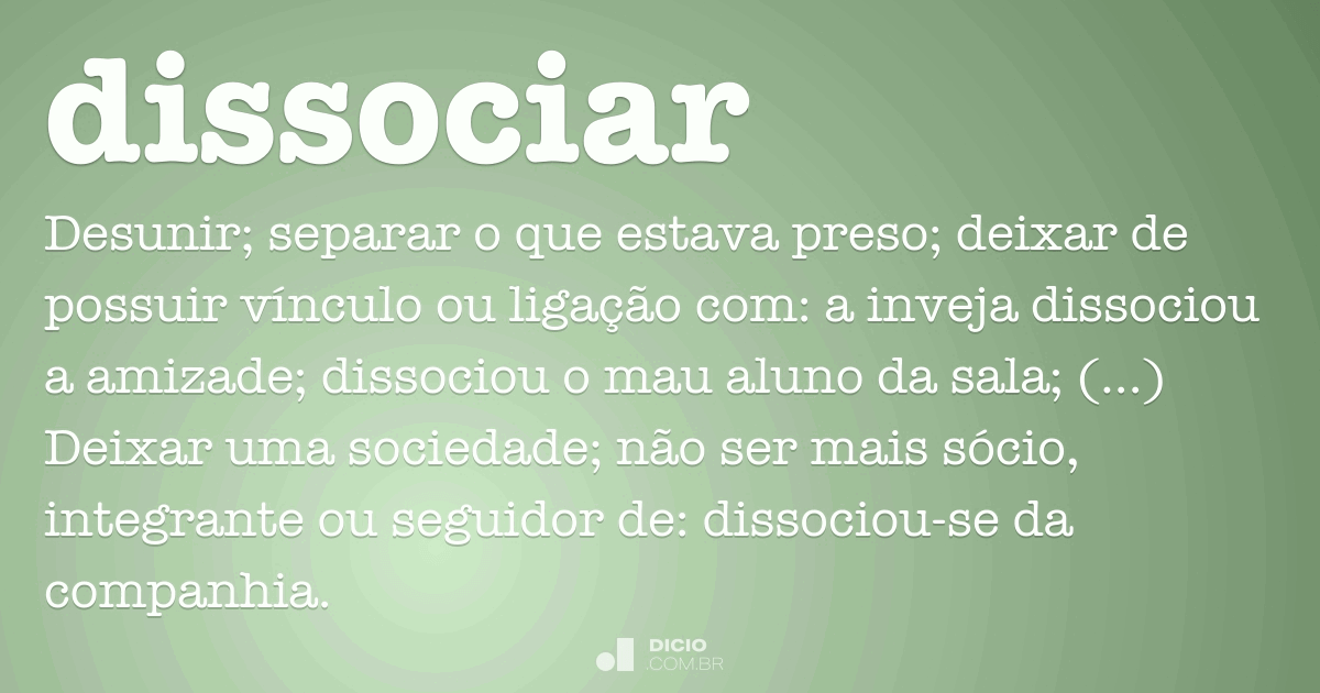 Dissociar - Dicio, Dicionário Online de Português