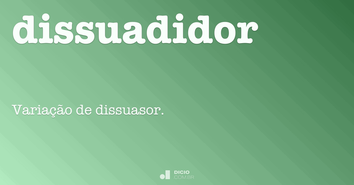 Dissuadidor - Dicio, Dicionário Online de Português