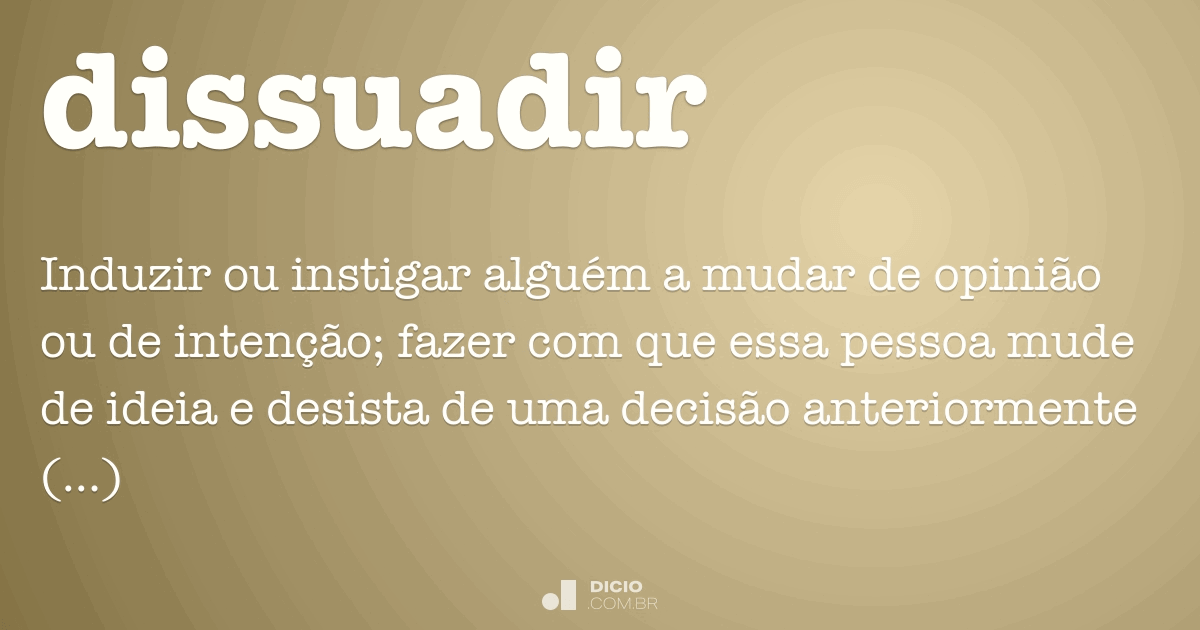 Dissuadir - Dicio, Dicionário Online de Português