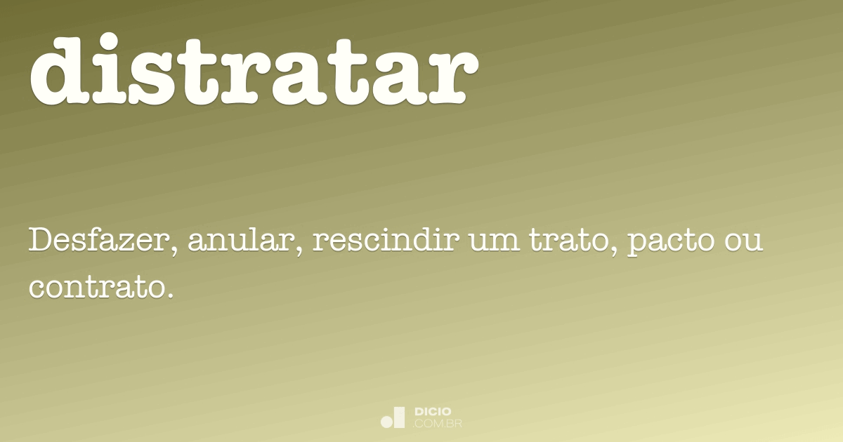 Distratar - Dicio, Dicionário Online de Português