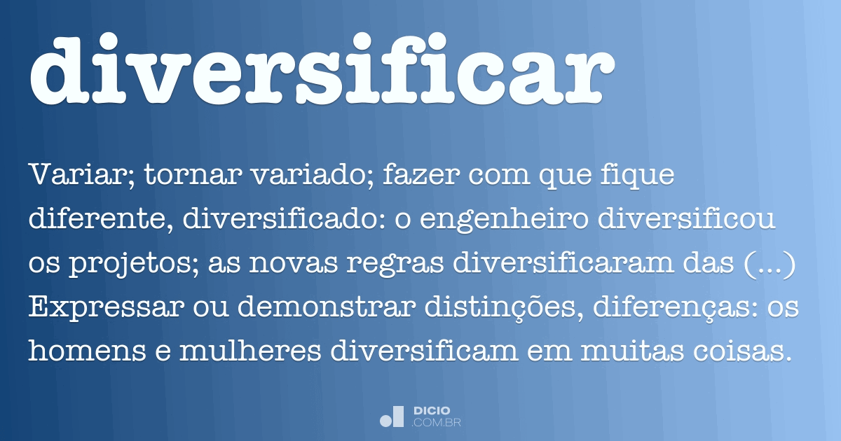 Diversificar - Dicio, Dicionário Online de Português