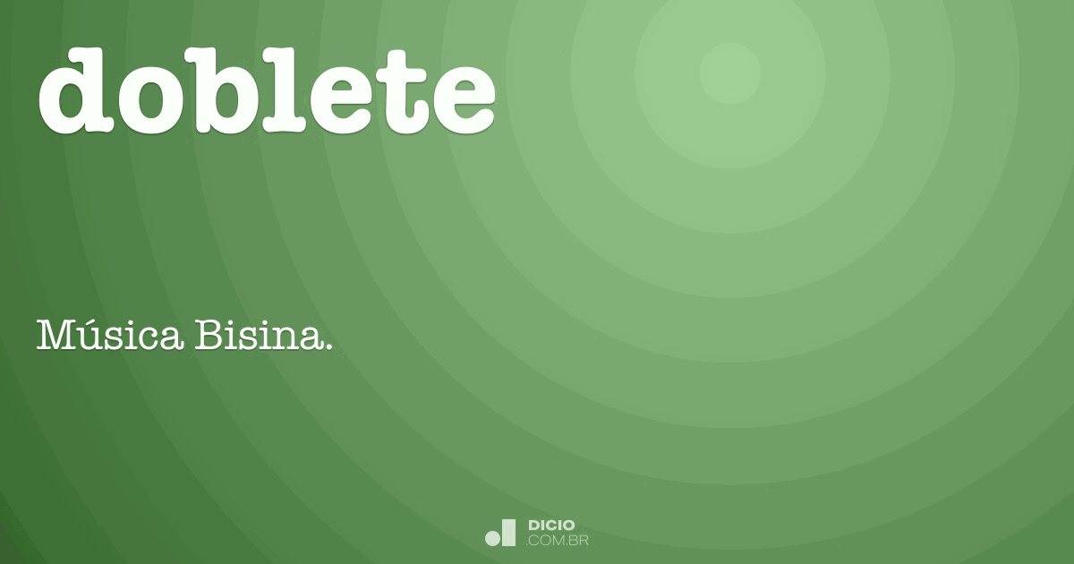 Doblete - Dicio, Dicionário Online de Português