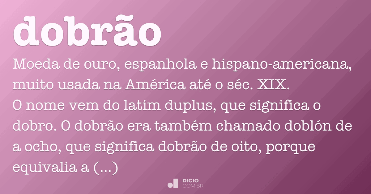 Dobrão - Dicio, Dicionário Online de Português