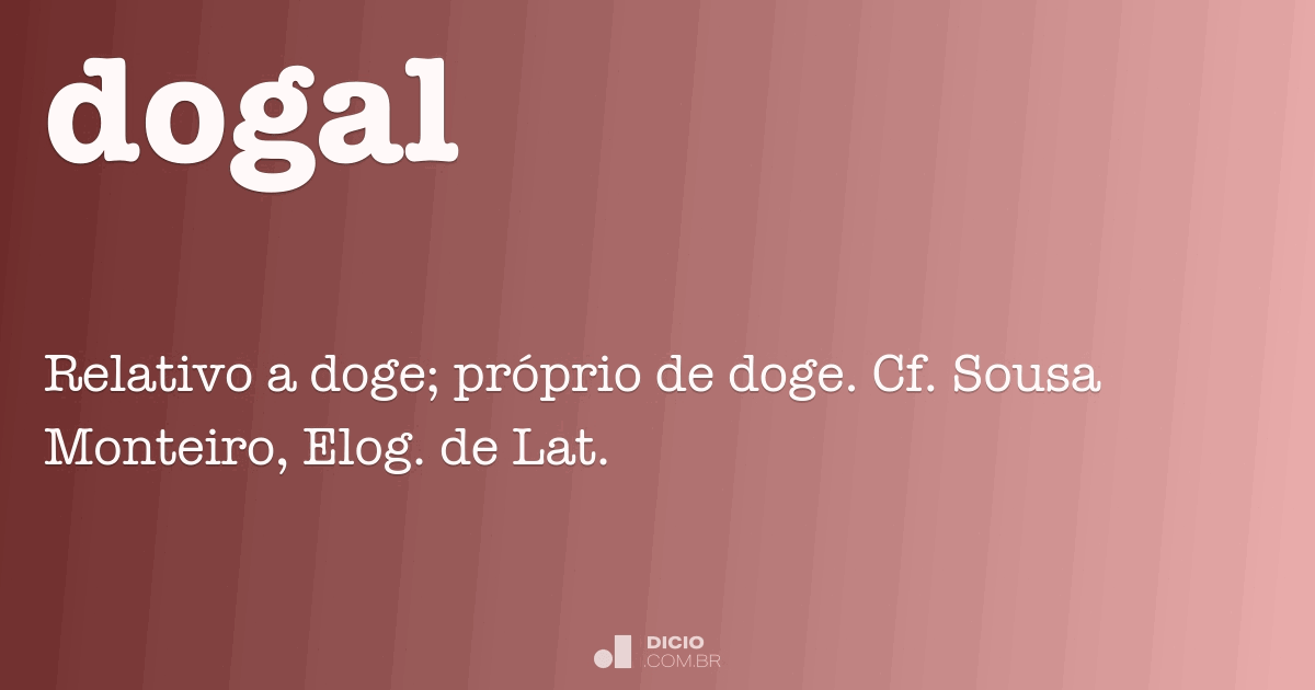 Dogal - Dicio, Dicionário Online de Português