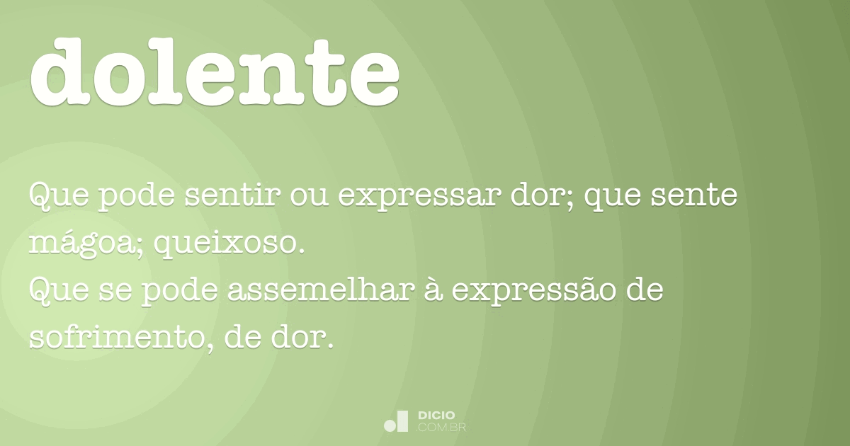 Dolente - Dicio, Dicionário Online de Português